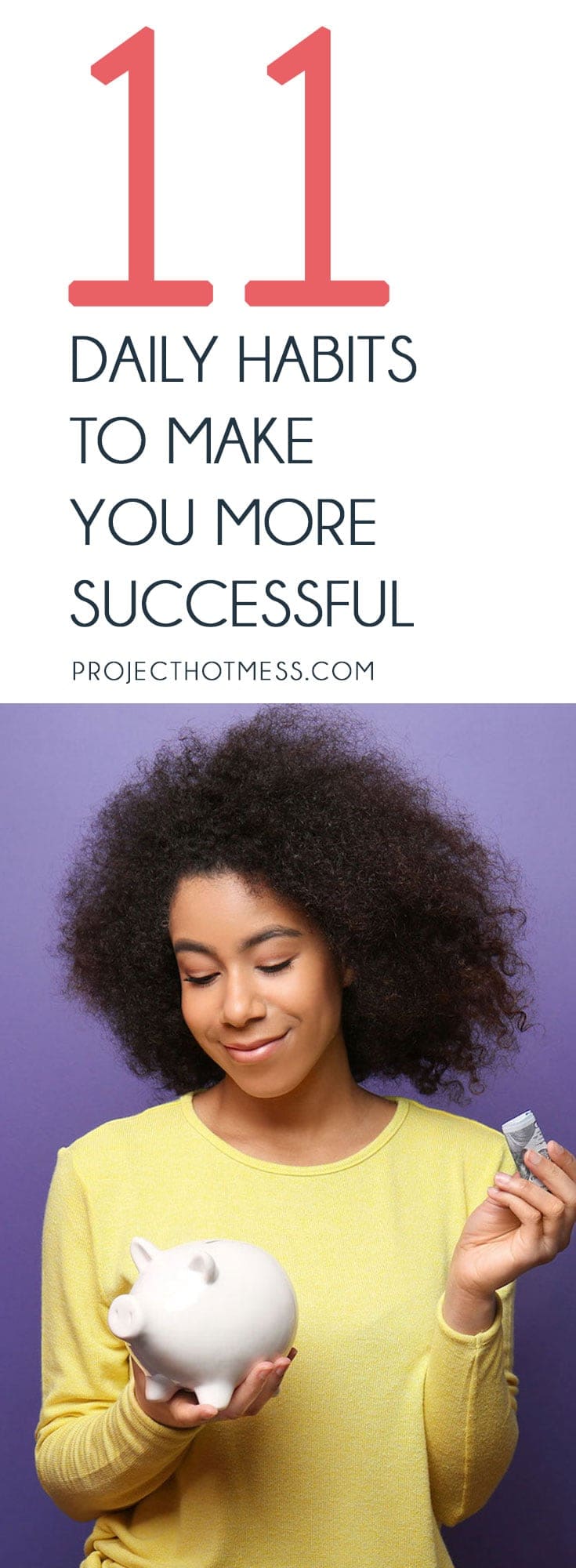 11 Daily Habits To Make You More Successful - 2 - Project Hot Mess