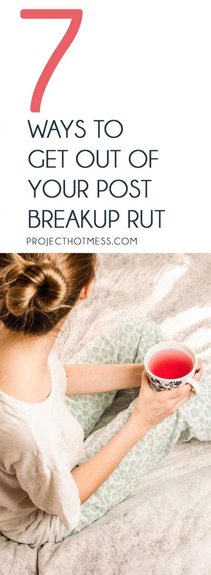 7 Ways To Get Out Of Your Post Breakup Rut - Project Hot Mess