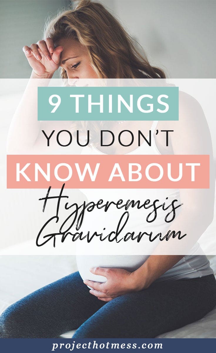 9 Things You Don’t Know About Hyperemesis Gravidarum - Project Hot Mess