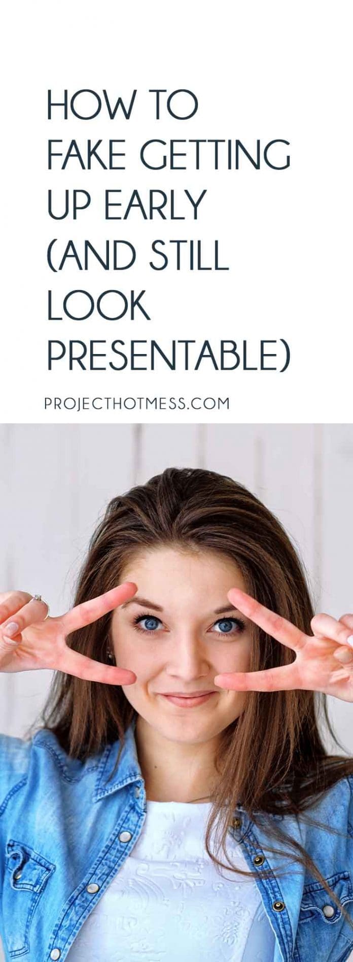 How To Fake Getting Up Early (And Still Look Presentable) - Project Hot ...