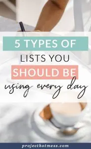 5 Types of Lists You Should Be Using Every Day - 3 - Project Hot Mess