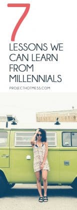 7 Lessons We Can Learn From Millennials - Project Hot Mess