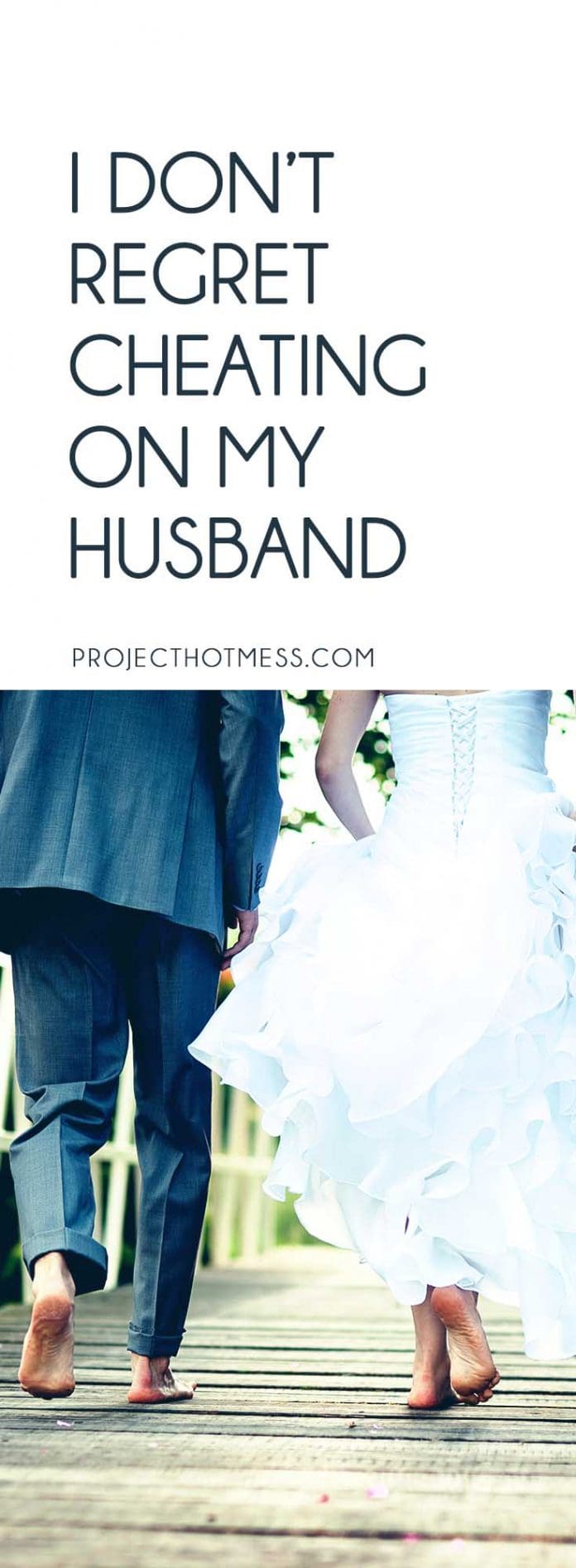 I Don't Regret Cheating On My Husband - Project Hot Mess