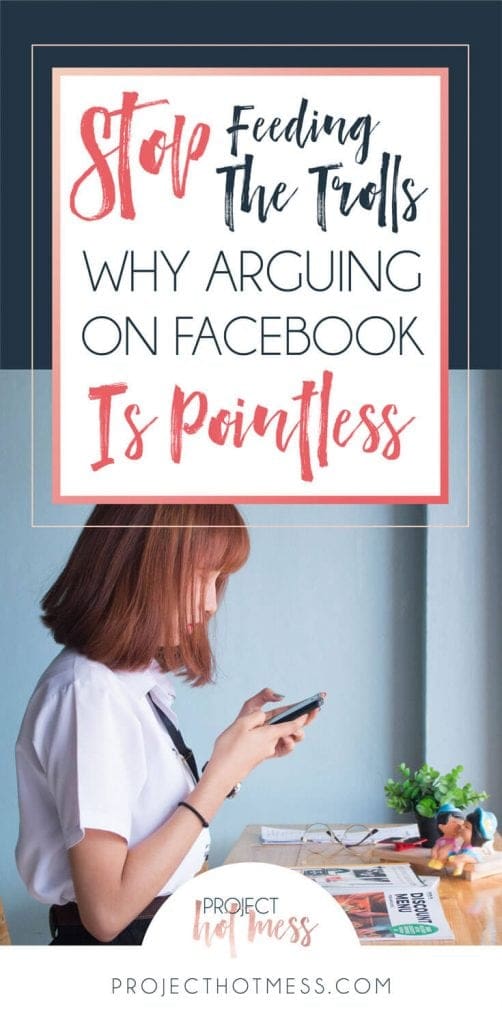 Why Arguing on Facebook Is Pointless - Project Hot Mess