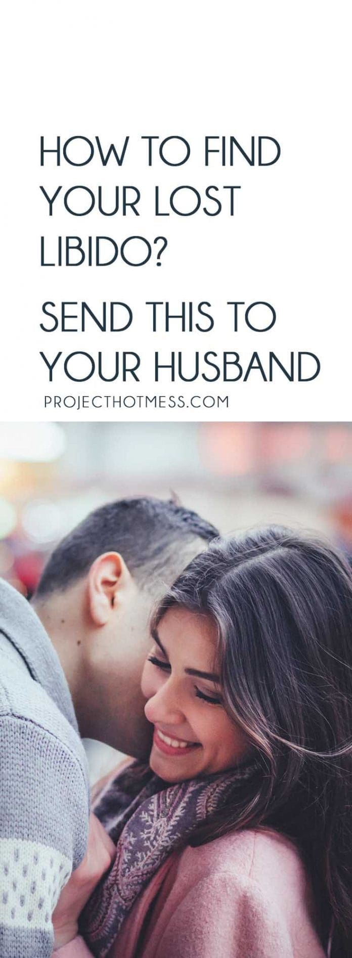 How To Find Your Lost Libido? Send This To Your Husband - Project Hot Mess