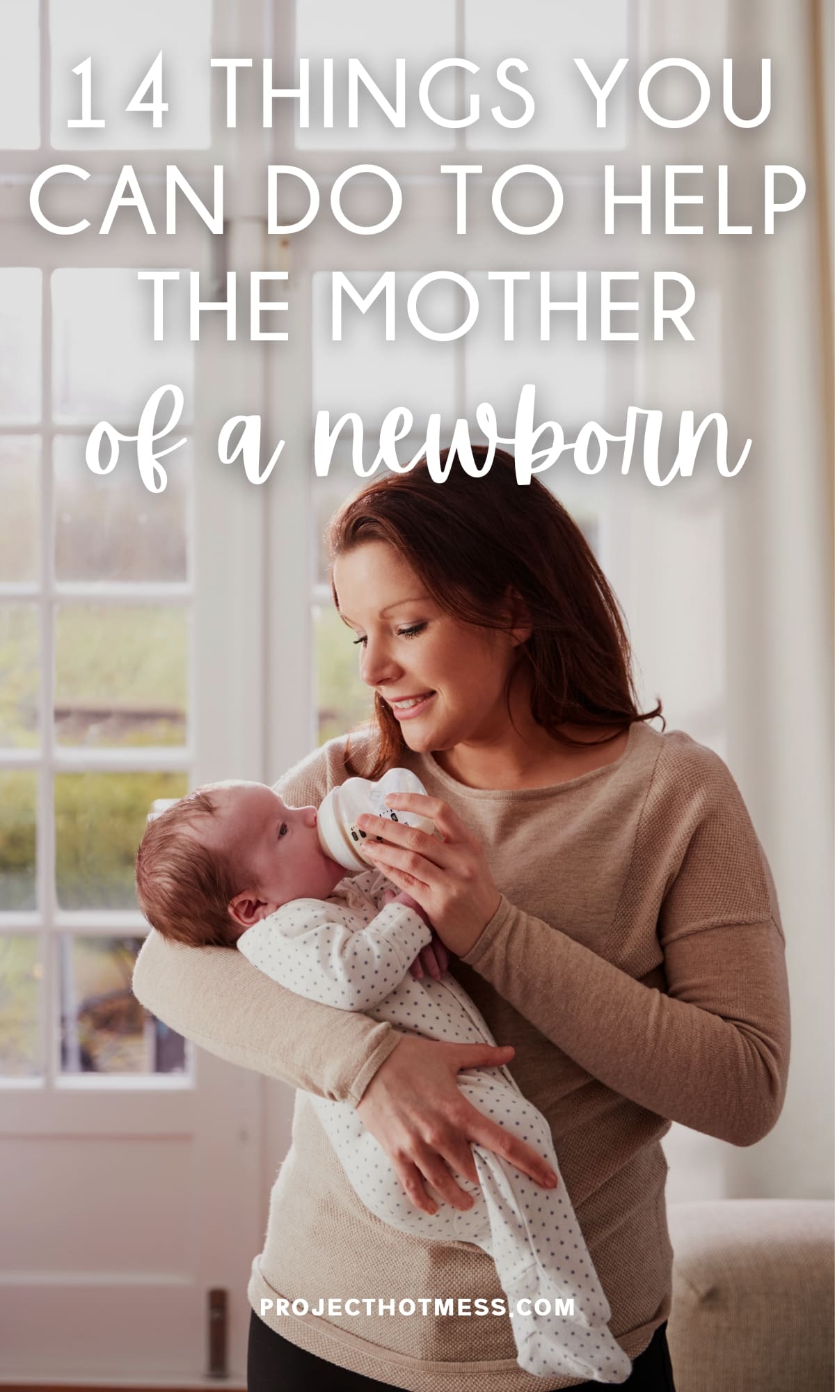 14 Things You Can Do To Help The Mother Of A Newborn - Project Hot Mess