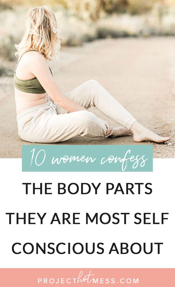 10 Women Confess The Body Parts They Are Most Self Conscious About ...