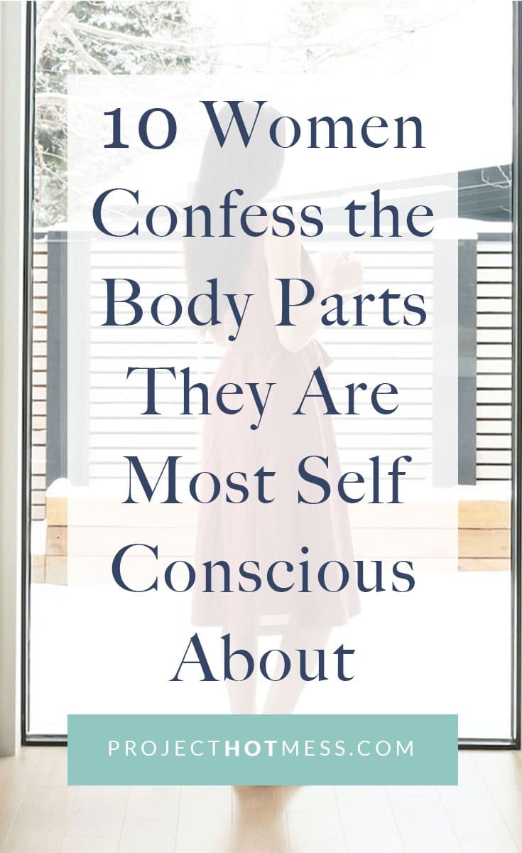 10 Women Confess The Body Parts They Are Most Self Conscious About - 7 ...