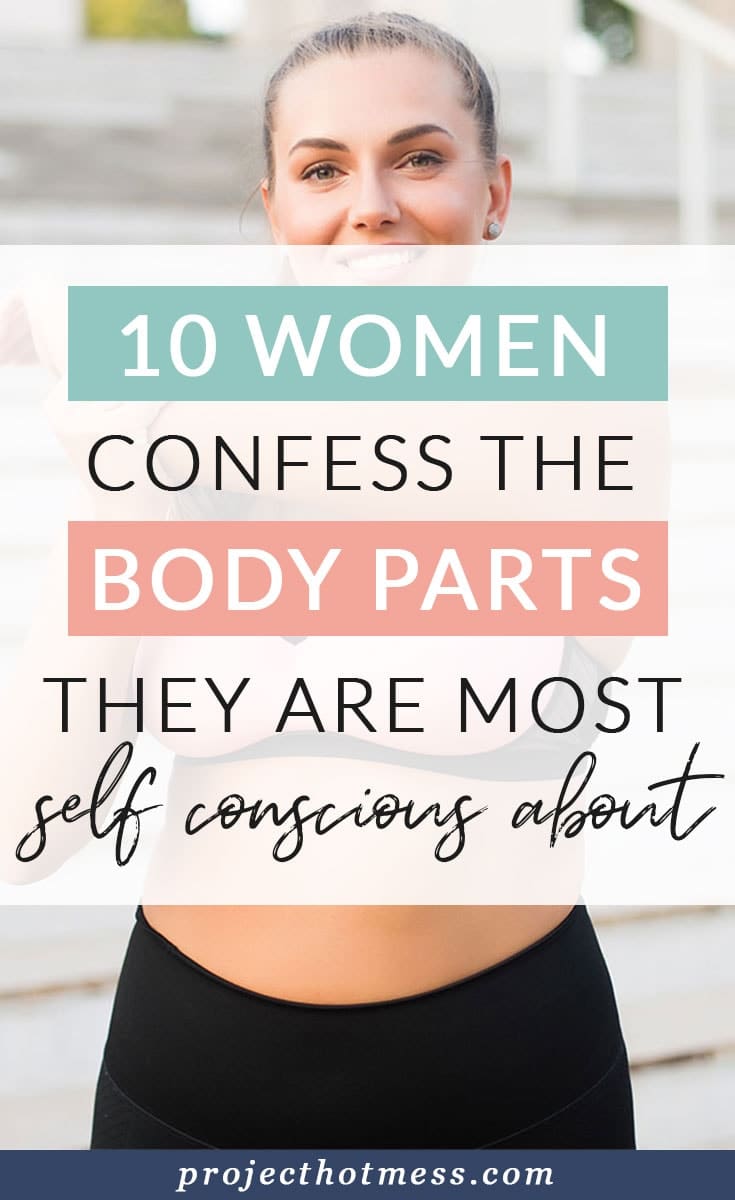10 Women Confess The Body Parts They Are Most Self Conscious About ...