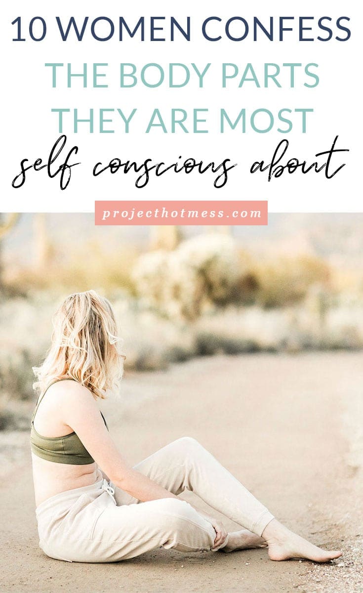 10 Women Confess The Body Parts They Are Most Self Conscious About ...