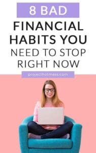 8 Bad Financial Habits You Need To Stop Right Now - Project Hot Mess