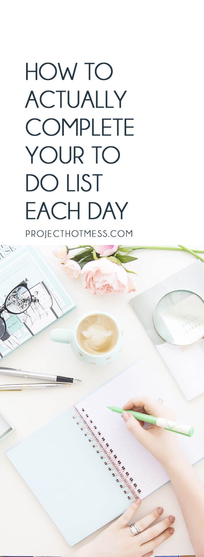 How To Actually Complete Your To Do List Each Day - Project Hot Mess