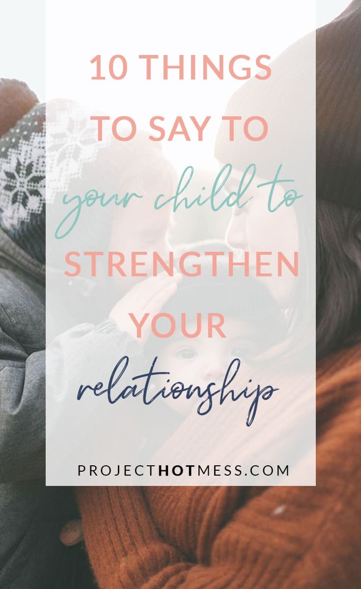 10 Positive Things To Say To Your Child To Strengthen Your Relationship ...
