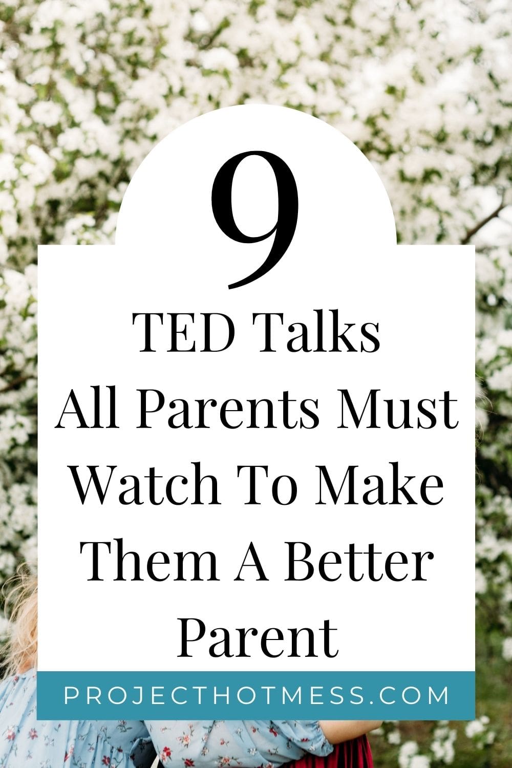 9 Must Watch TED Talks For Parents - Project Hot Mess