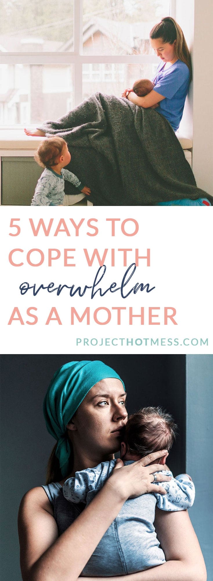 5 Ways To Cope With Overwhelm As A Mother - Project Hot Mess