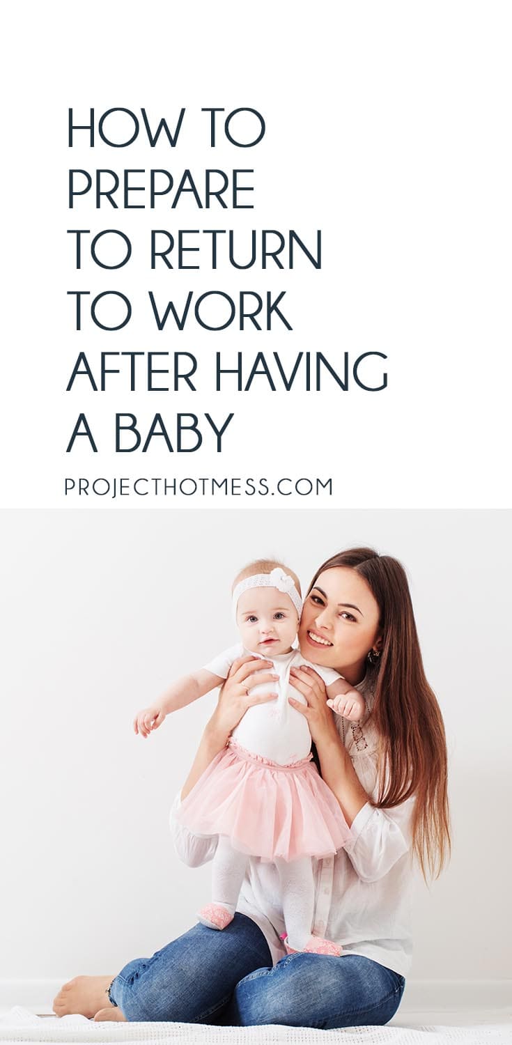 How To Prepare To Return To Work After Having A Baby - 10 - Project Hot ...