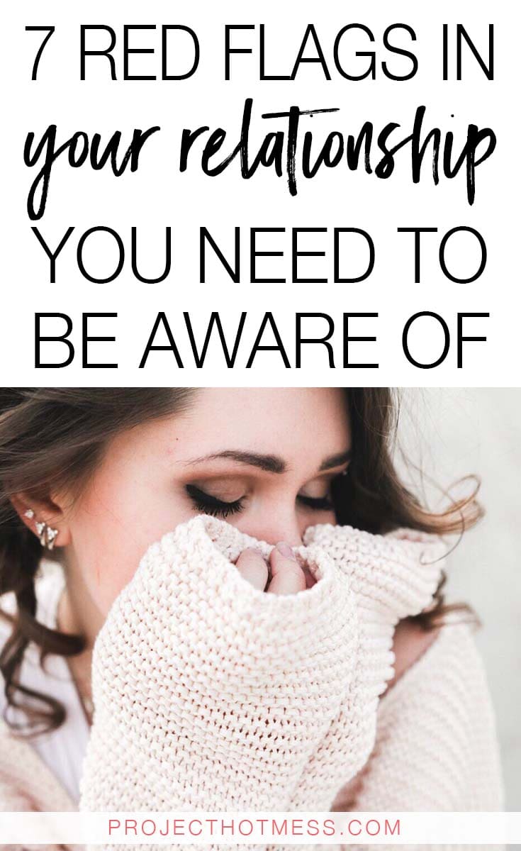 7 Relationship Red Flags You Need To Be Aware Of - Project Hot Mess