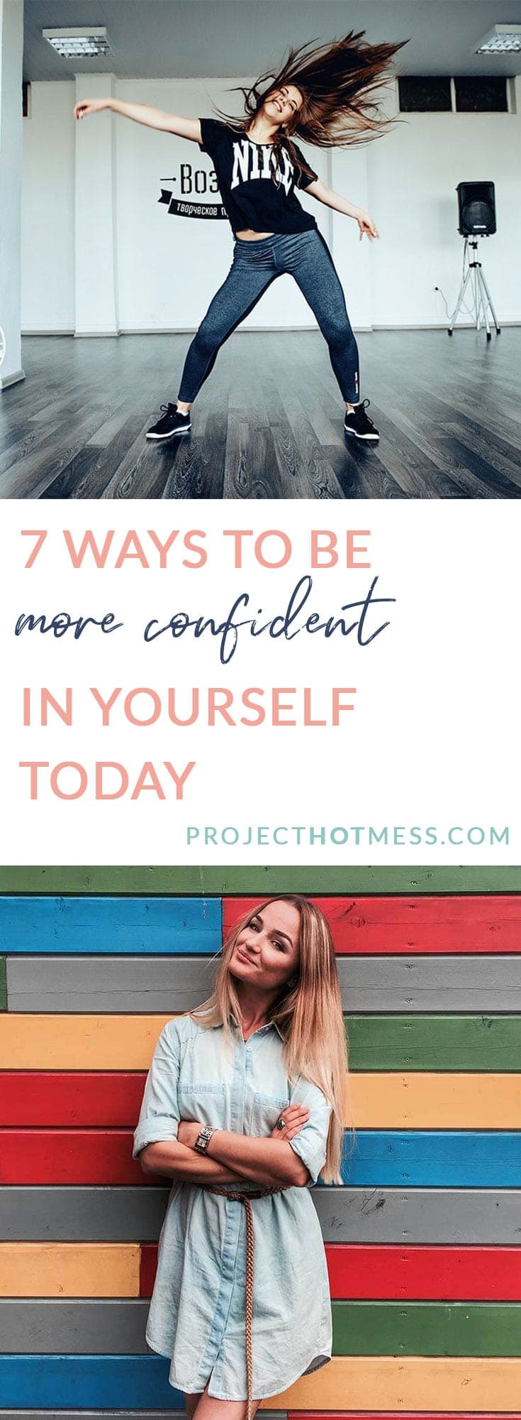 7 Ways To Be More Confident In Yourself Today - Project Hot Mess