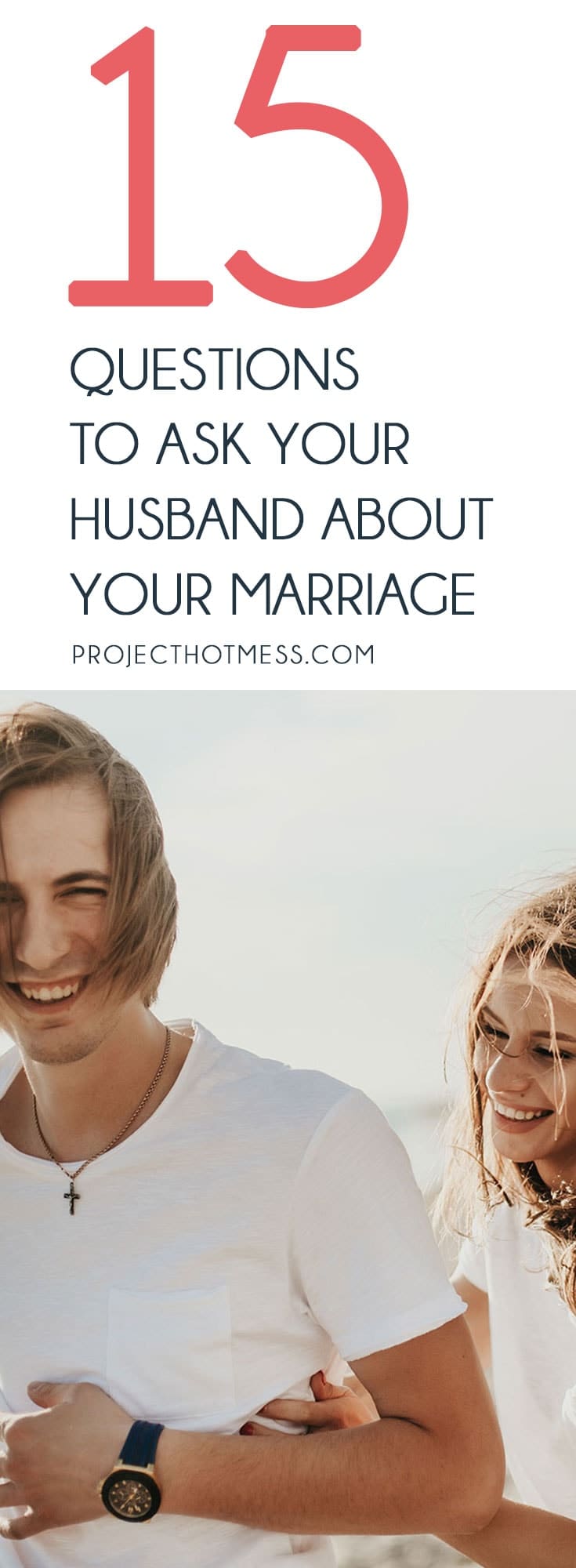 15 Questions To Ask Your Husband About Your Marriage - Project Hot Mess