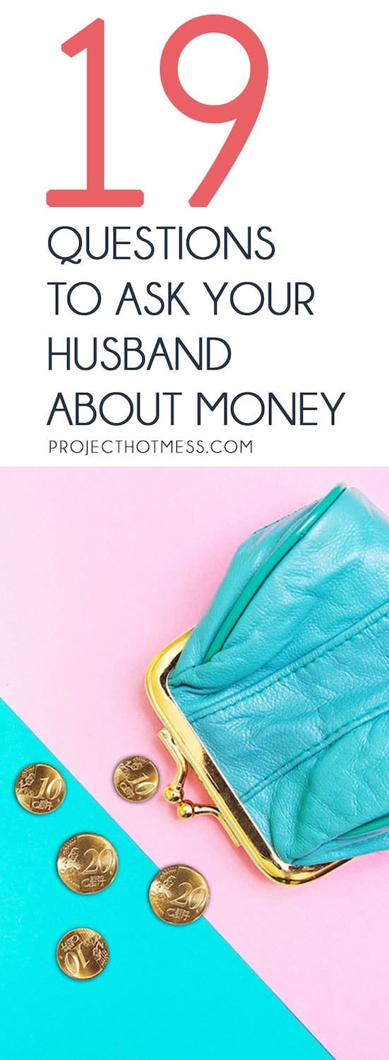 19 Questions To Ask Your Husband About Money - Project Hot Mess