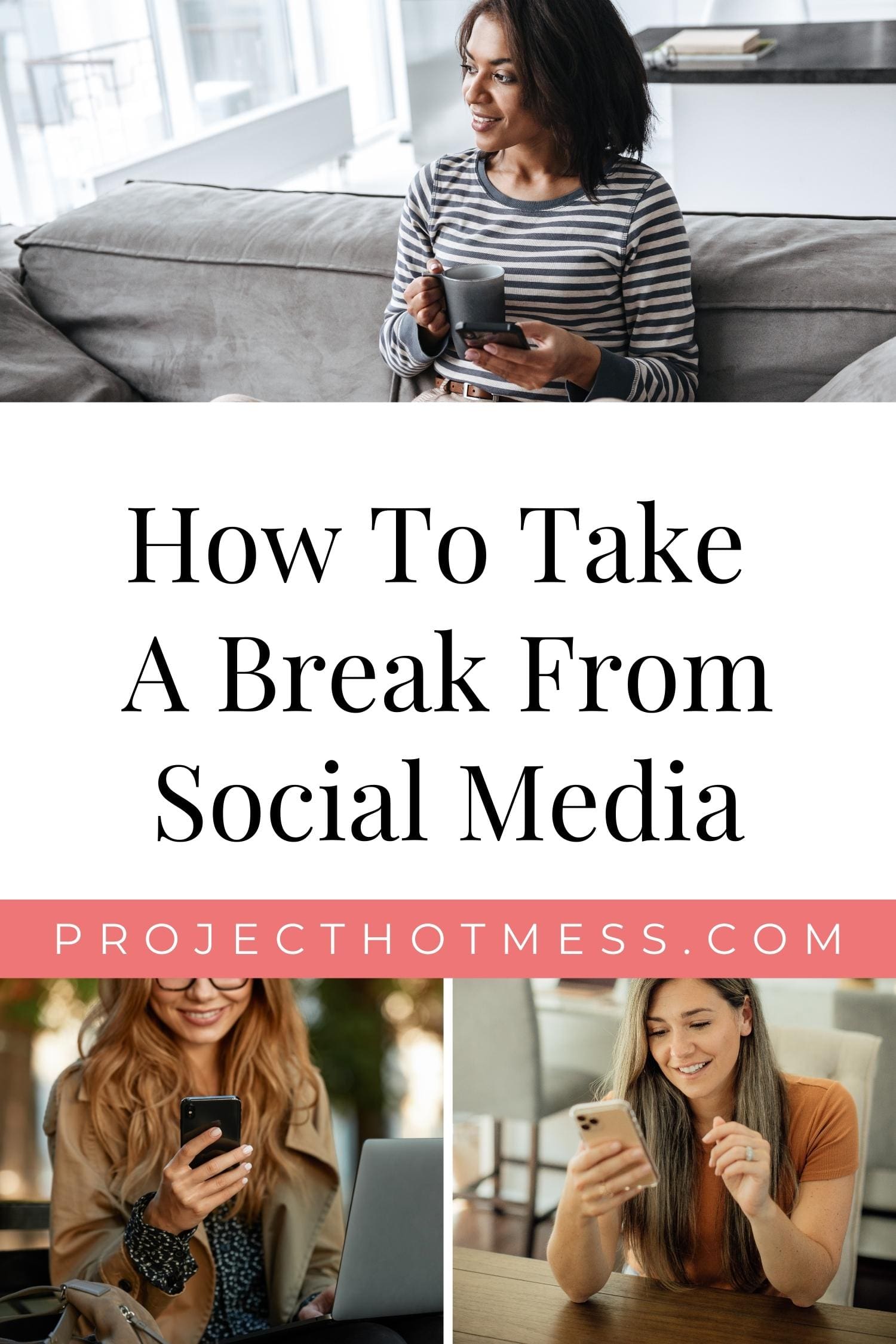 How To Take A Break From Social Media - Project Hot Mess
