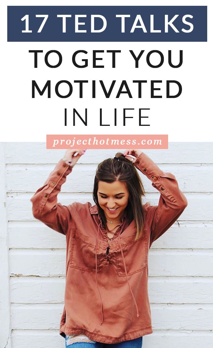 17 TED Talks To Get You Motivated In Life - Project Hot Mess