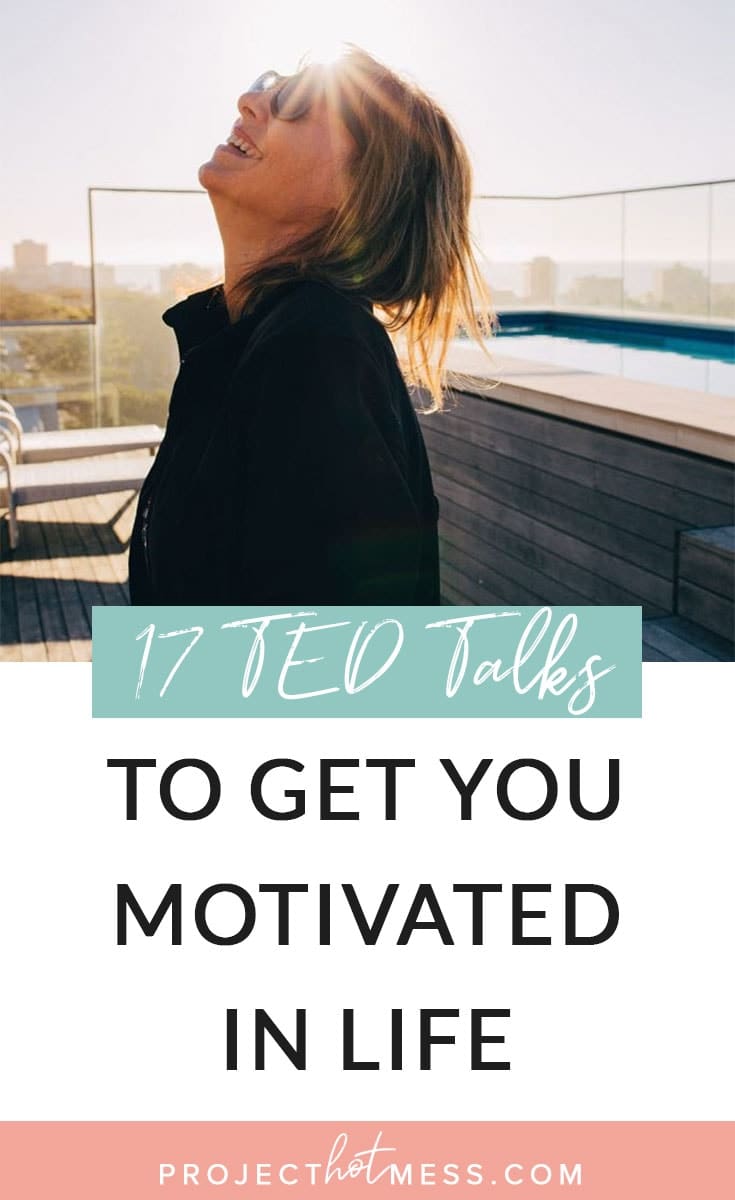 17 TED Talks To Get You Motivated In Life - Project Hot Mess