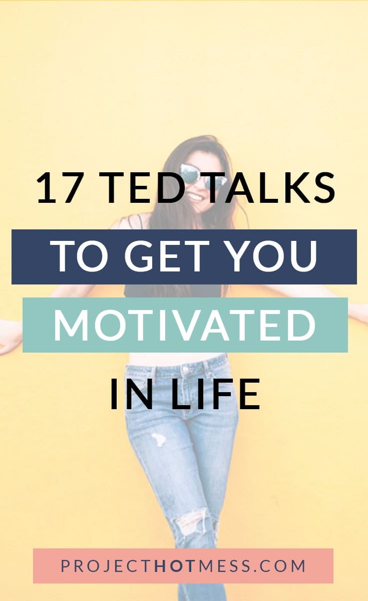 17 TED Talks To Get You Motivated In Life - Project Hot Mess