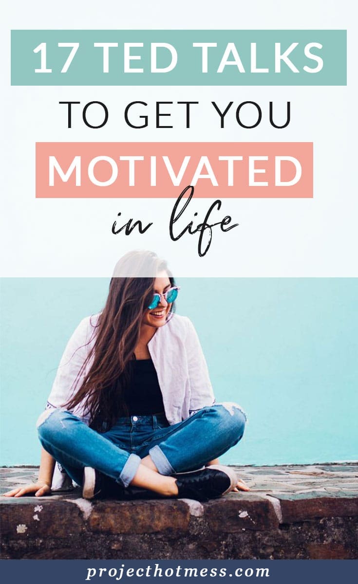 17 TED Talks To Get You Motivated In Life - Project Hot Mess