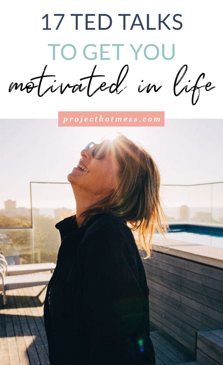 17 TED Talks To Get You Motivated In Life - Project Hot Mess