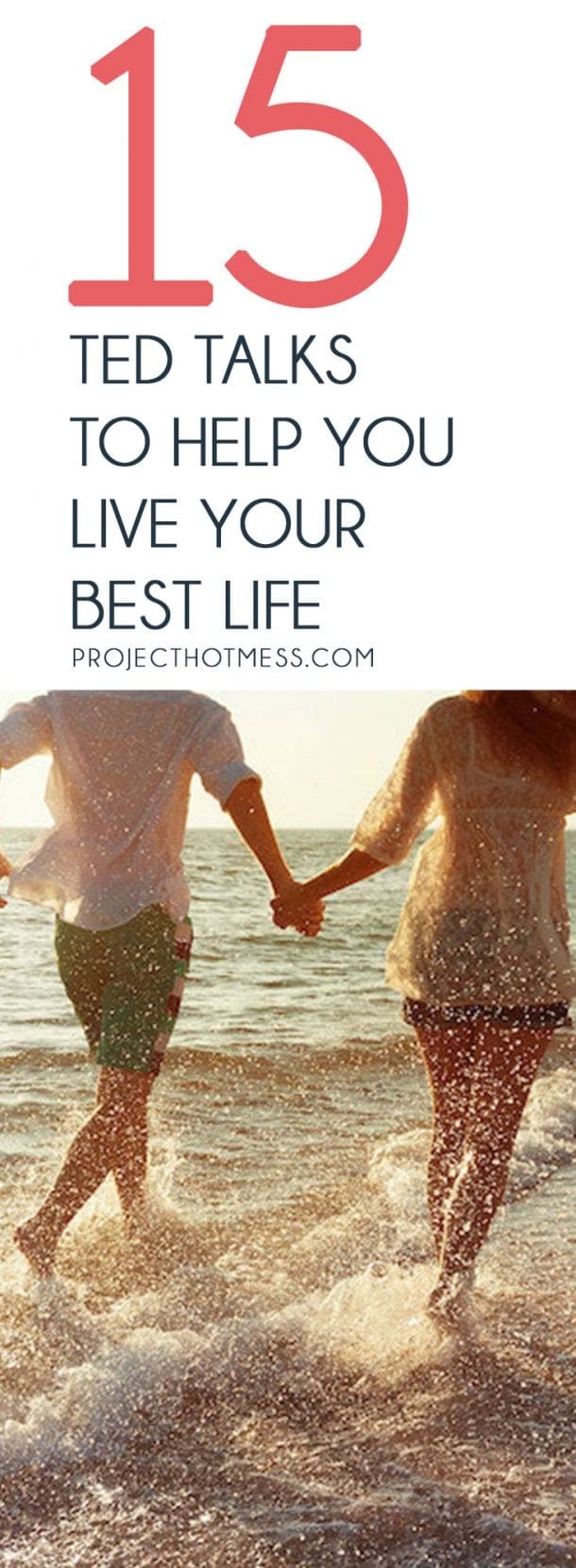 15 TED Talks To Help You Live Your Best Life - Project Hot Mess