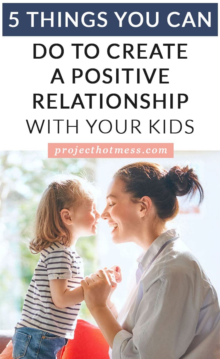 5 Things You Can Do Today To Create A Positive Relationship With Your ...