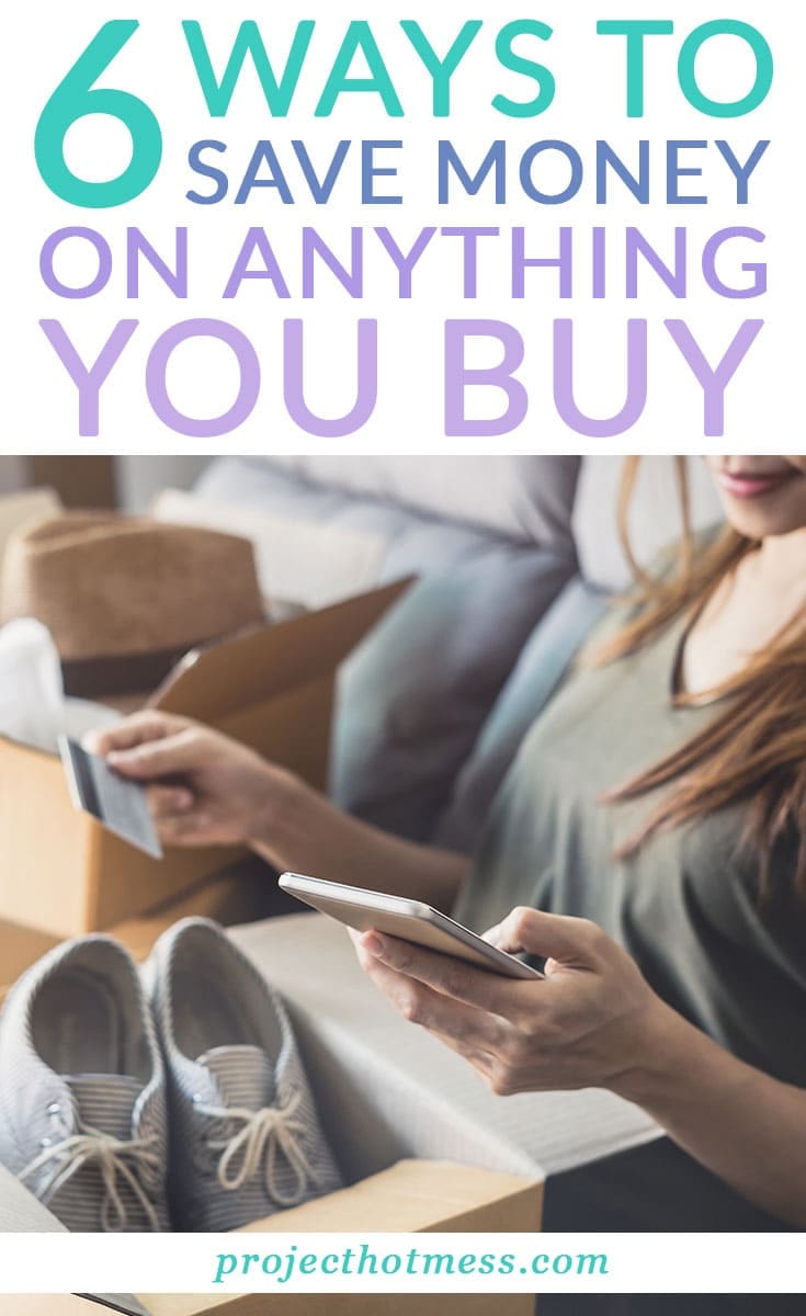 6 Ways To Save Money On Anything You Buy - Project Hot Mess