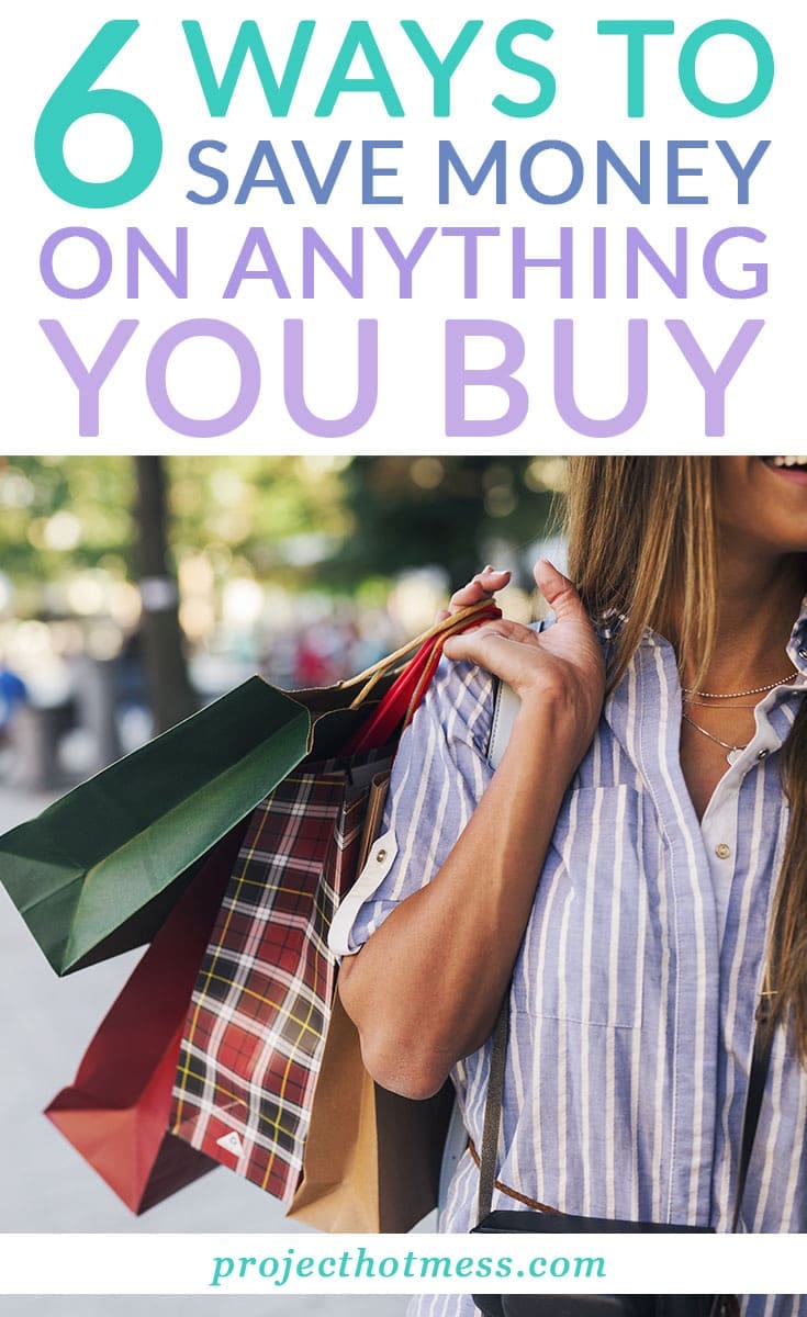 6 Ways To Save Money On Anything You Buy - Project Hot Mess