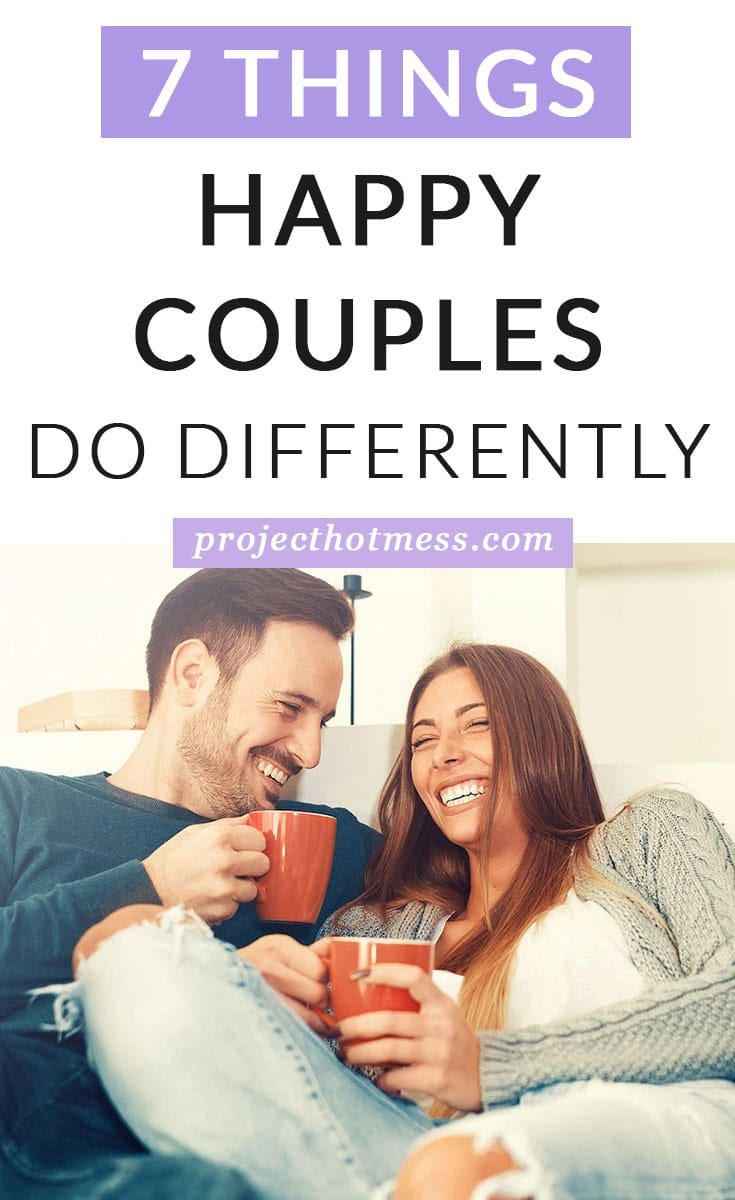 7 Things Happy Couples Do Differently - Project Hot Mess