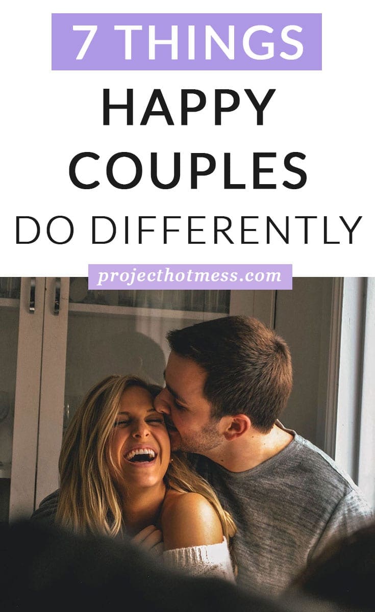 7 Things Happy Couples Do Differently - Project Hot Mess