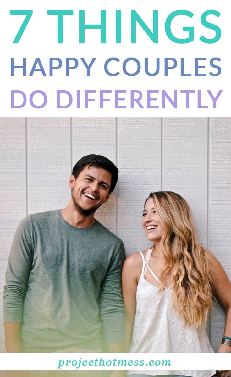 7 Things Happy Couples Do Differently - Project Hot Mess