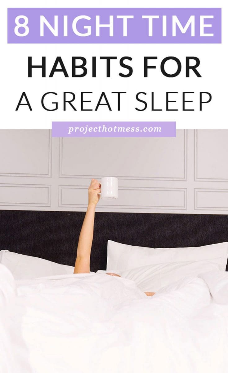 8 Night Time Habits For A Great Sleep - Project Hot Mess