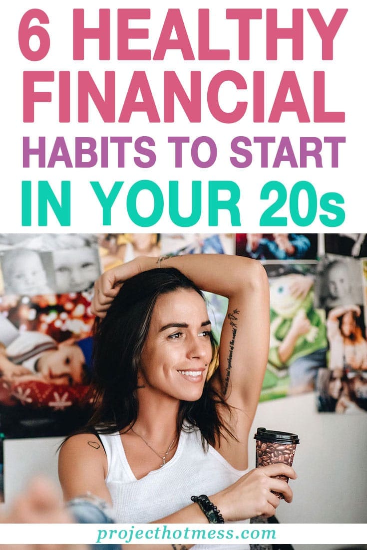 6 Healthy Financial Habits To Start In Your 20s - Project Hot Mess