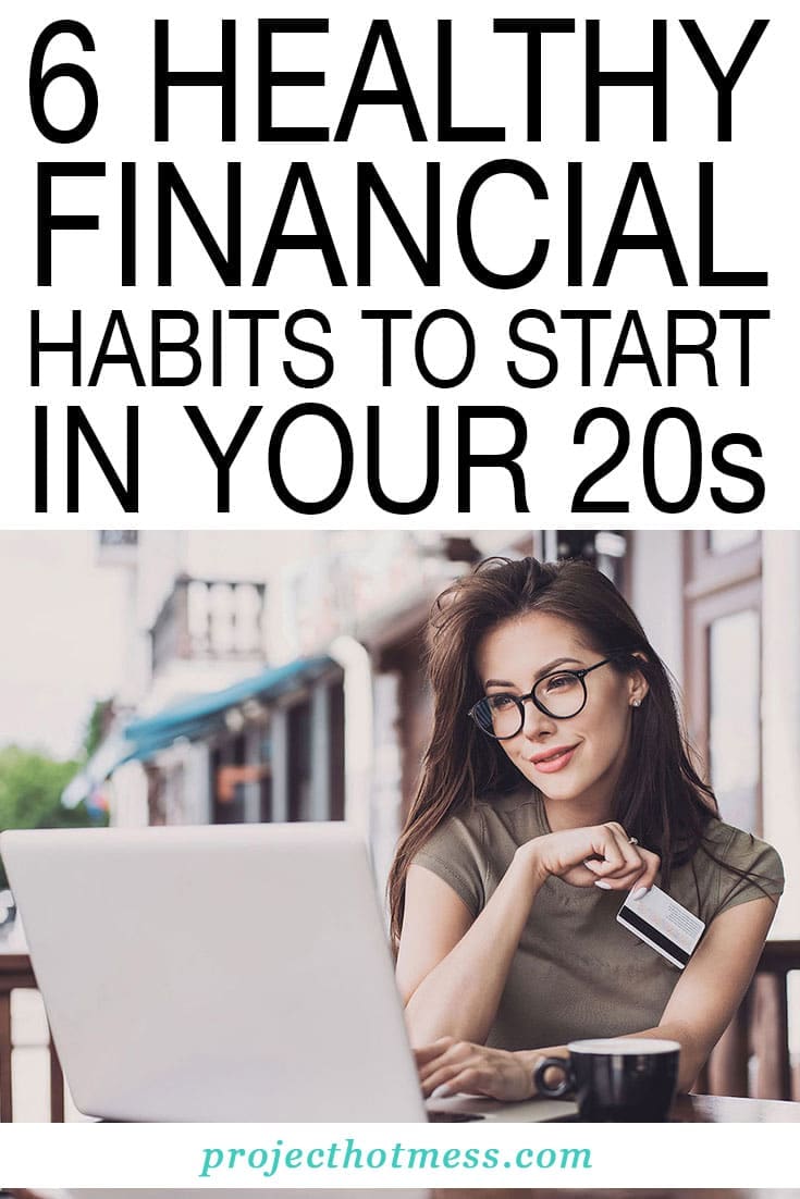 6 Healthy Financial Habits To Start In Your 20s - Project Hot Mess