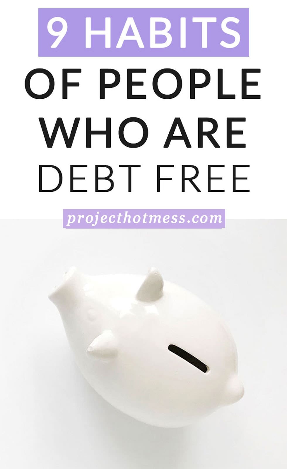 9 Habits Of People Who Are Debt Free - Project Hot Mess