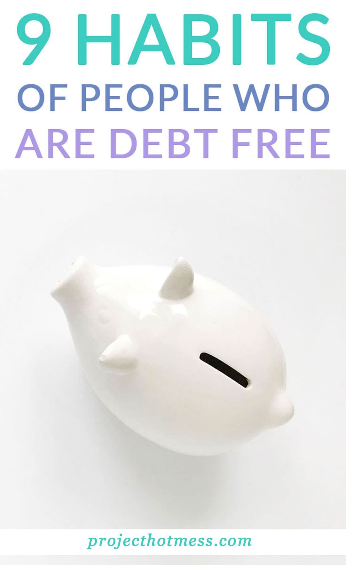 9 Habits Of People Who Are Debt Free - Project Hot Mess