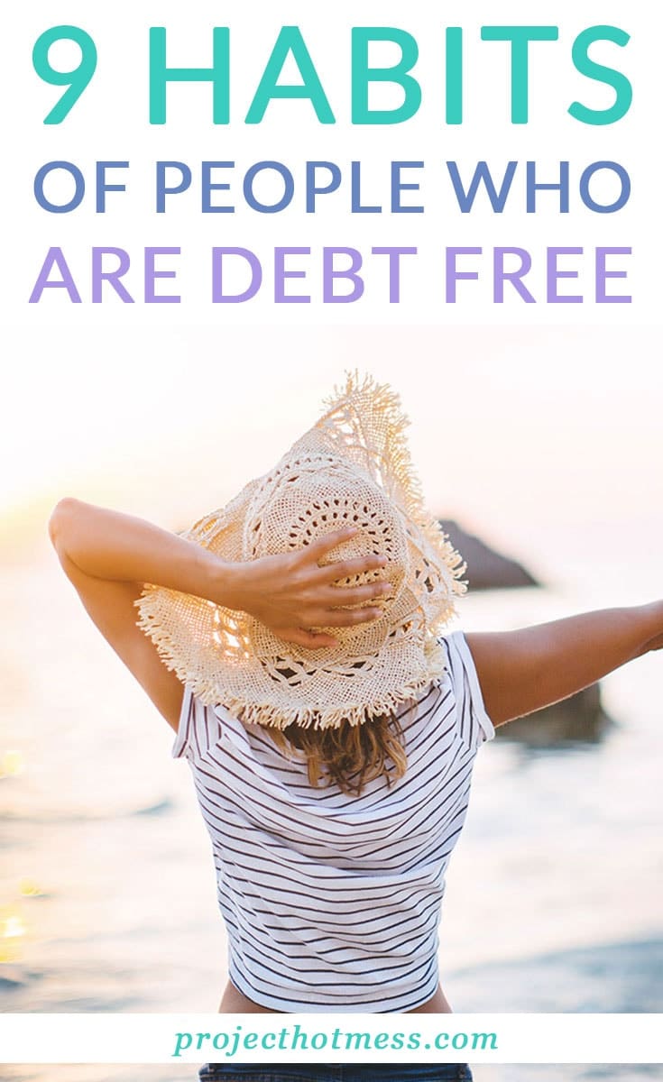 9 Habits Of People Who Are Debt Free - Project Hot Mess