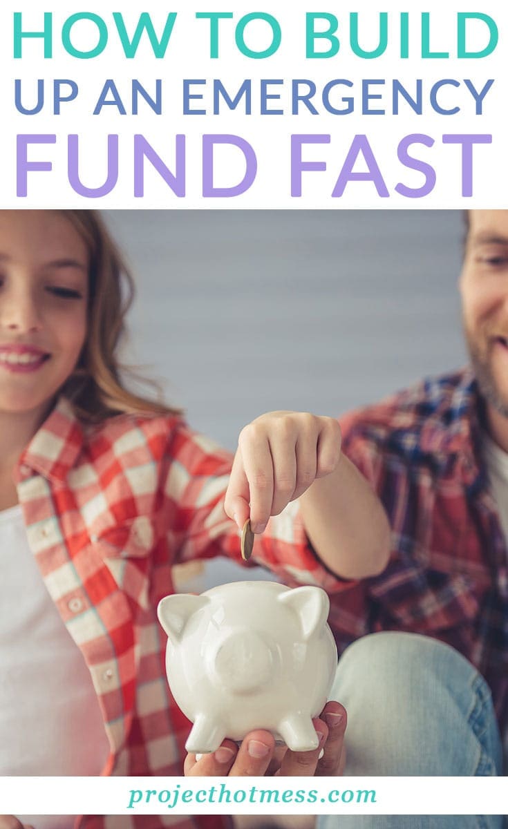 How To Build Up An Emergency Fund FAST - Project Hot Mess