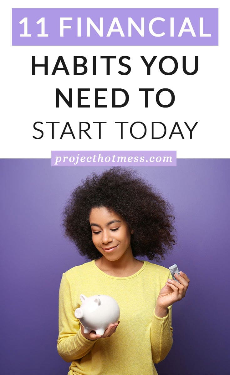 11 Financial Habits You Need To Start Today - Project Hot Mess