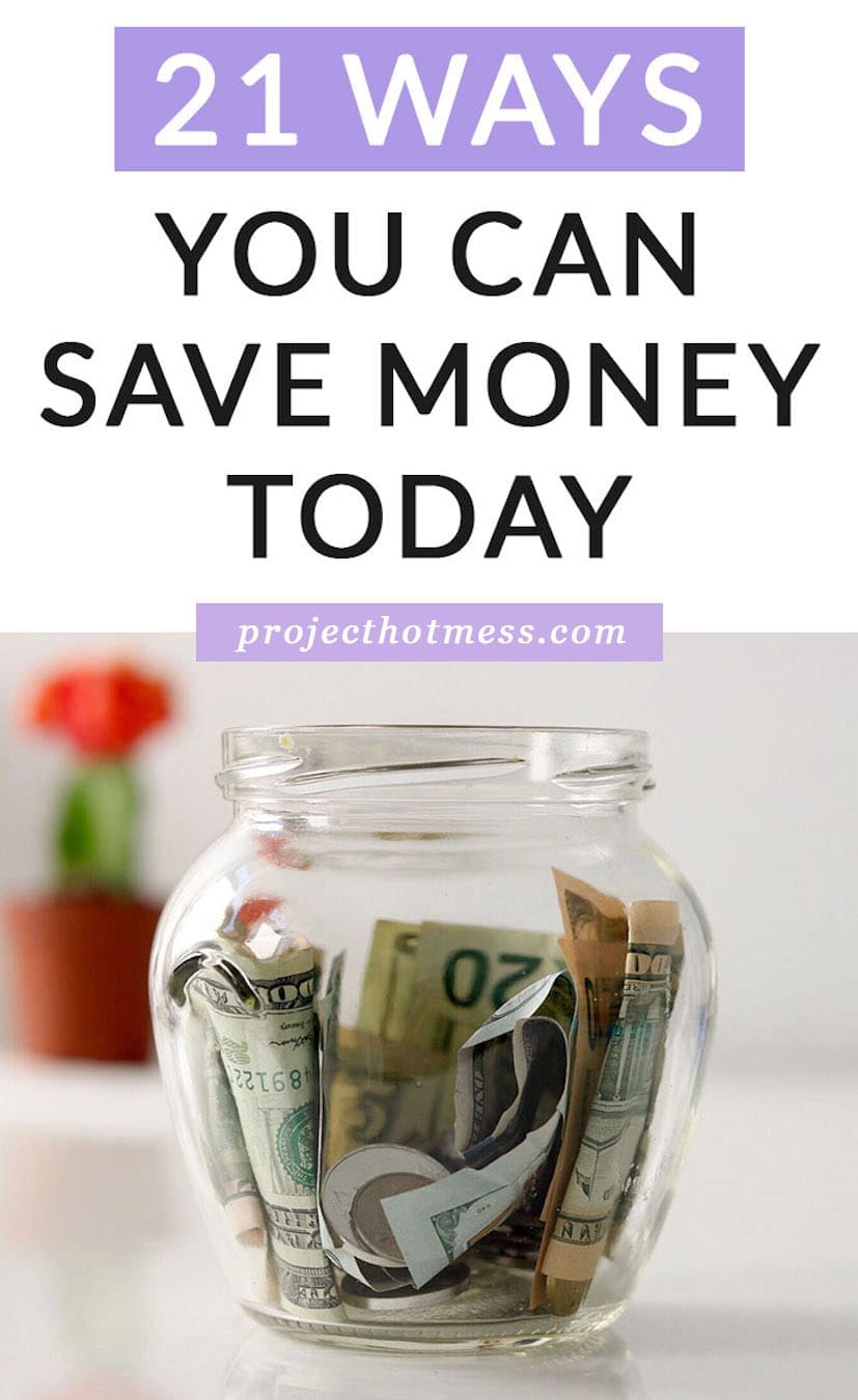 21 Ways You Can Save Money Today - Project Hot Mess