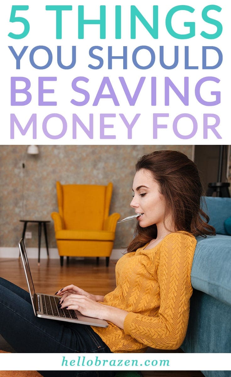 5 Things You Should Be Saving Money For - Project Hot Mess