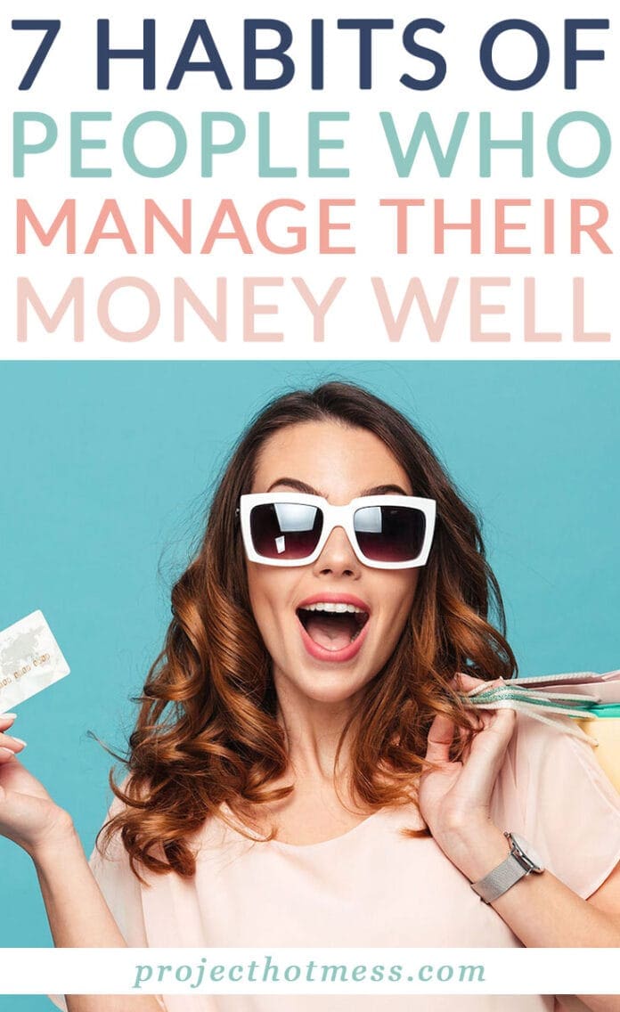 7 Habits Of People Who Manage Their Money Well - Project Hot Mess