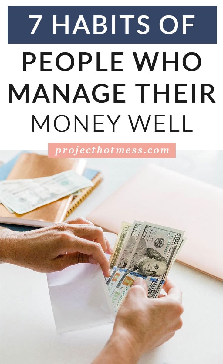 7 Habits Of People Who Manage Their Money Well - Project Hot Mess