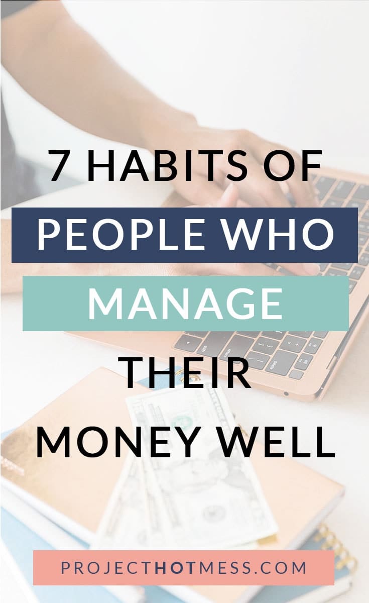 7 Habits Of People Who Manage Their Money Well - Project Hot Mess